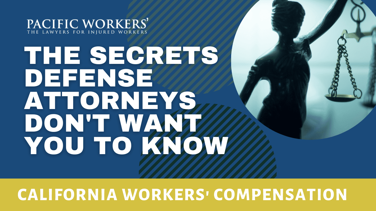 The Secrets CA Workers' Comp Defense Attorneys Don't Want You To Know