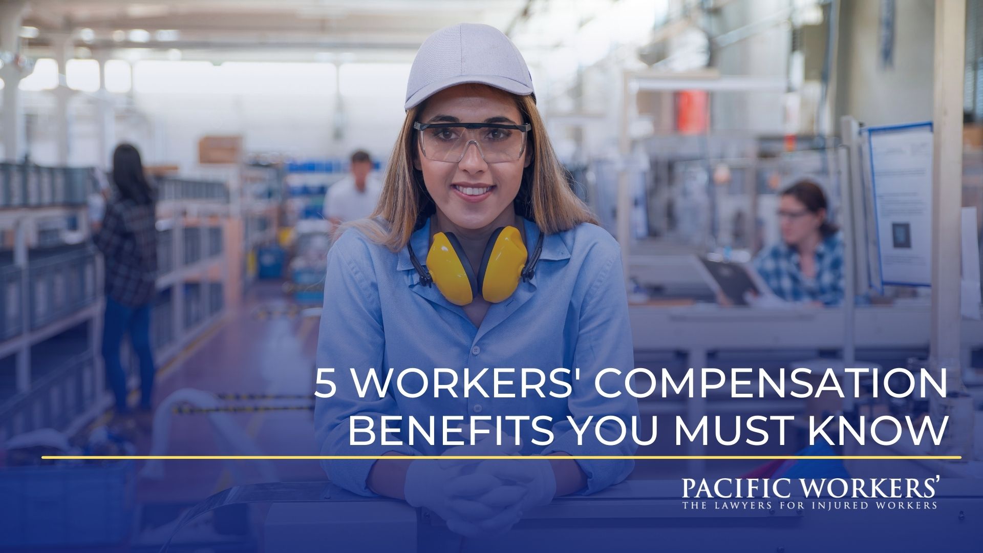 5 Workers' Compensation Benefits You Must Know