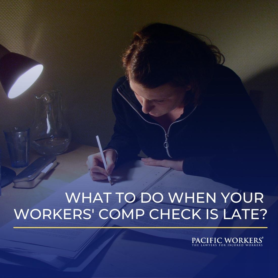 What to Do When Your Workman's Comp Check is Late?